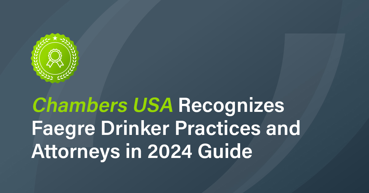 Faegre Drinker Practices and Attorneys Earn Rankings in Chambers USA 2024 Guide | News | About ...