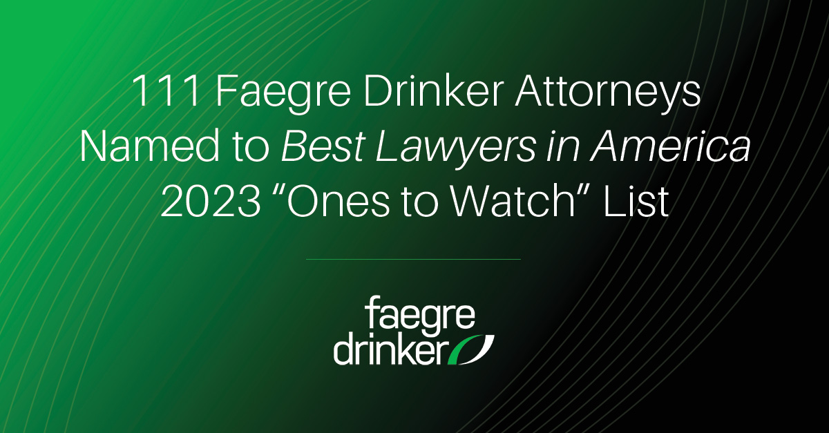 111 Faegre Drinker Attorneys Named to Best Lawyers in America 2023 “Ones to Watch” List | News ...