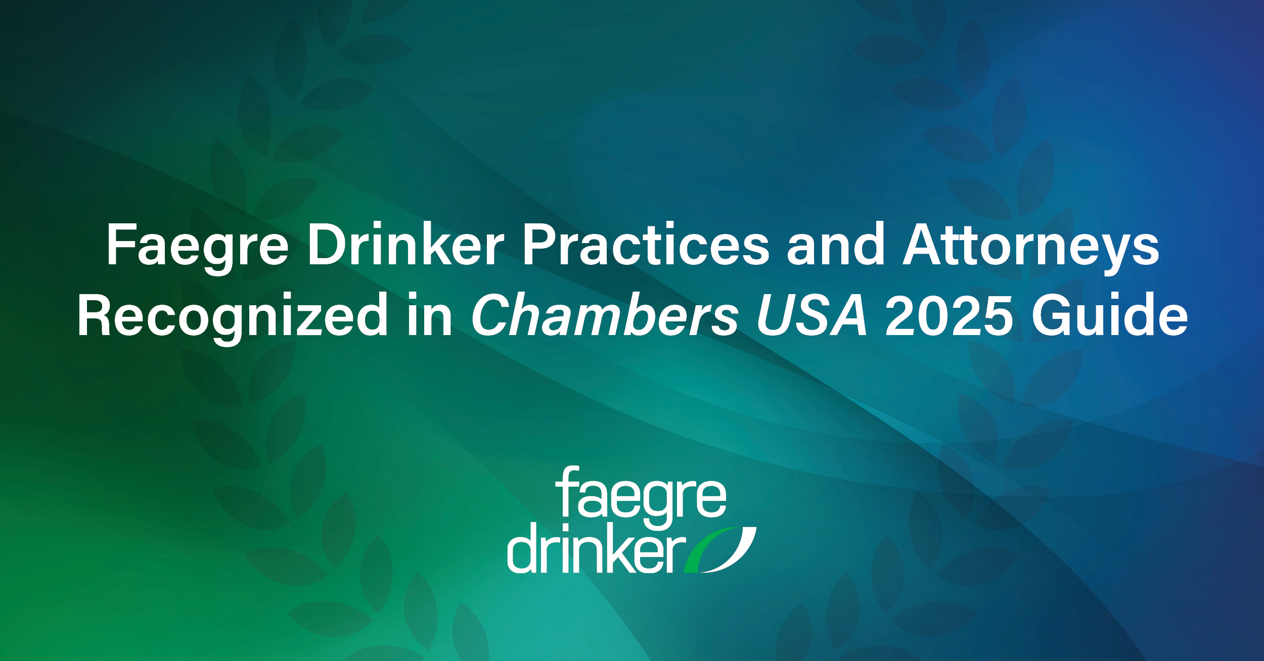 Faegre Drinker Practices and Attorneys Named Among Leaders in Chambers USA 2025 Guide | News ...